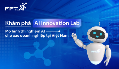 FPT AI Innovation Lab: Nơi ý Tưởng được Thí Nghiệm Và Triển Khai - FPT AI